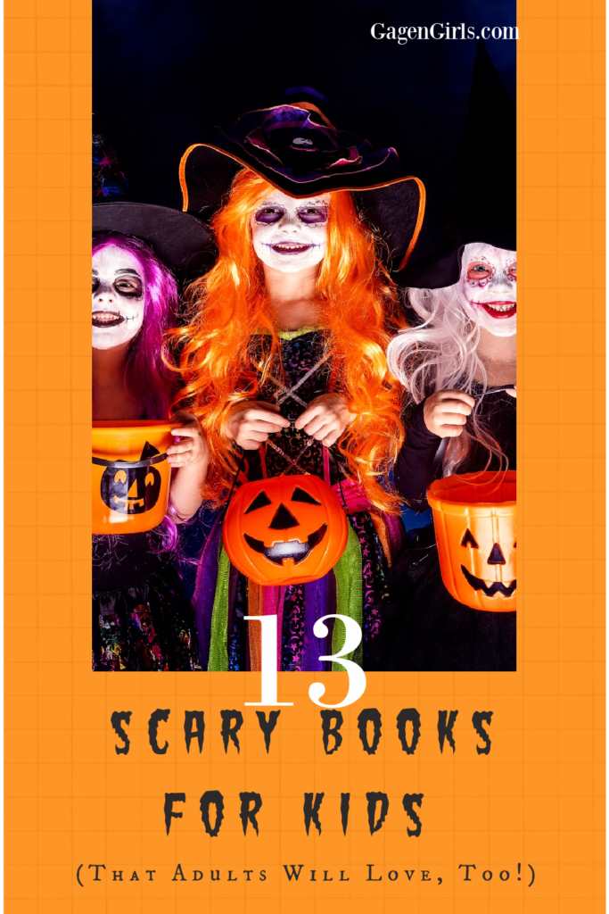 13 Scary Books For Kids (That Adults Will Love, Too!) - Gagen girls